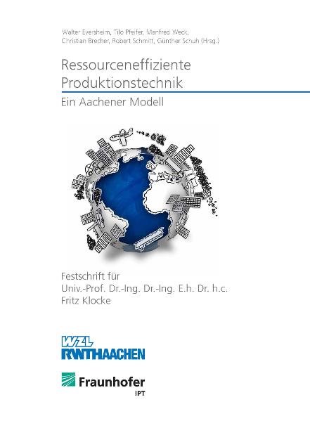 Ressourceneffiziente Produktionstechnik - Ein Aachener Modell by ...
