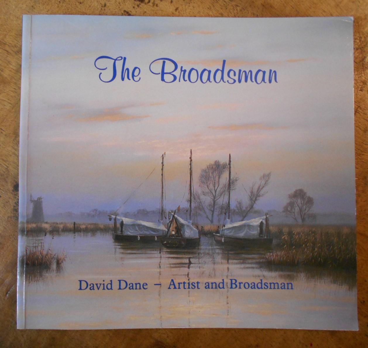 THE BROADSMAN: DAVID DANE- ARTIST AND BROADSMAN by PASTON, Elizabeth ...