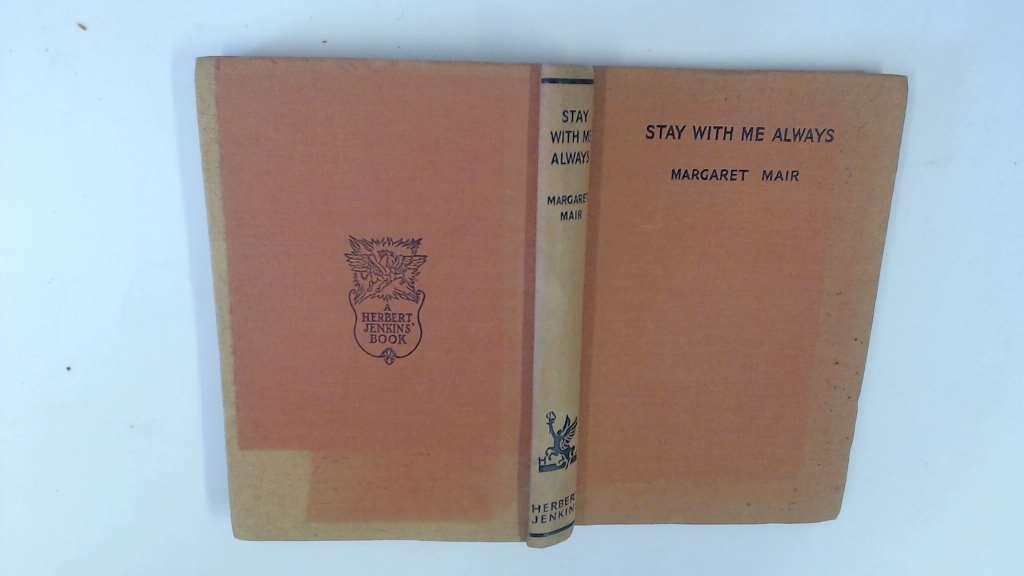 Stay With Me Always by Margaret Mair: Good Hardcover | Goldstone Rare Books