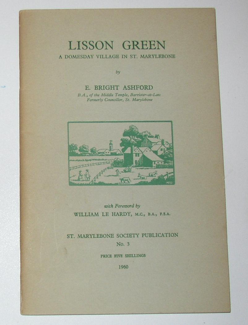 Lisson Green - A Domesday Village in St Marylebone by ASHFORD, E Bright ...