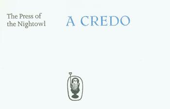 A Credo: The Press of the Nightowl. One of 250 copies, First Edition ...
