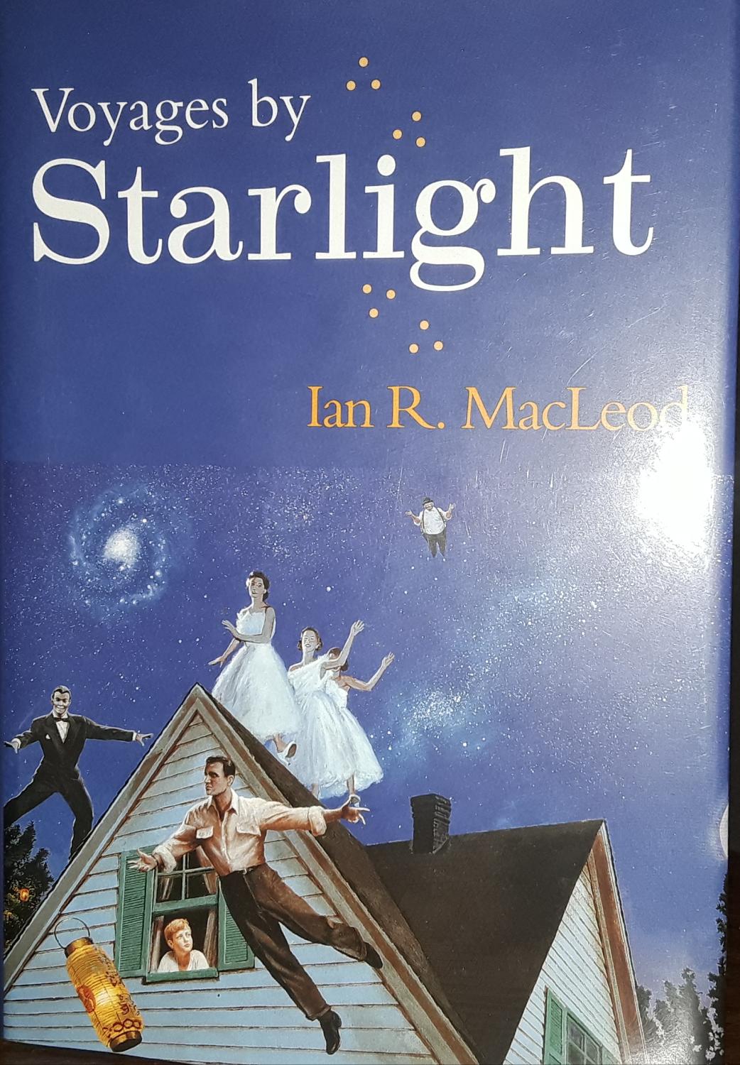 Voyages by Starlight // FIRST EDITION // by MacLeod, Ian R.: As New ...