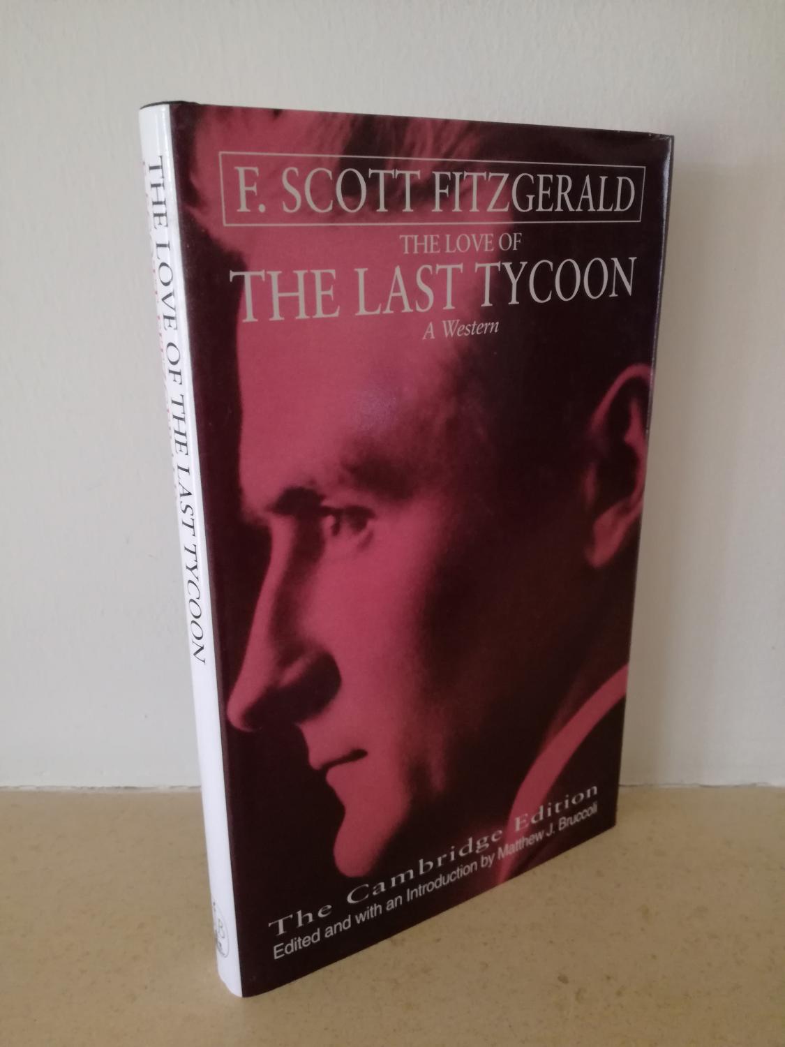 The Love of the Last Tycoon. A Western by F. Scott Fitzgerald; Matthew ...