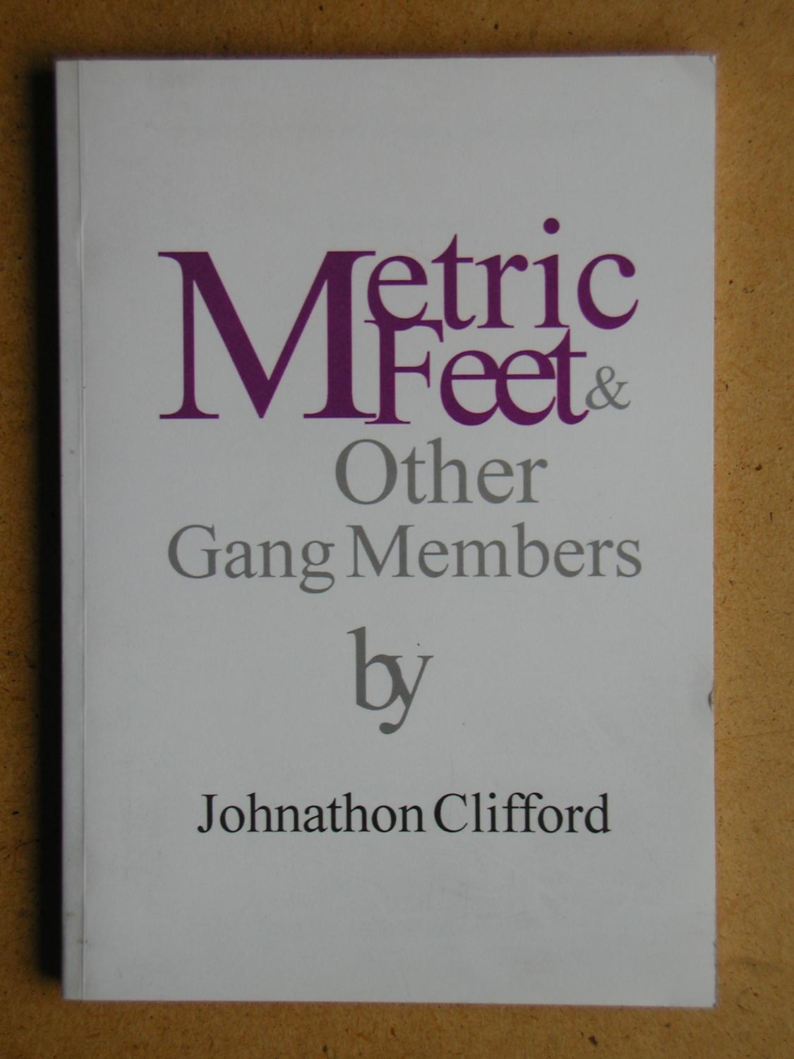 Metric Feet and Other Gang Members. by Clifford, Johnathon.: Very Good+ ...
