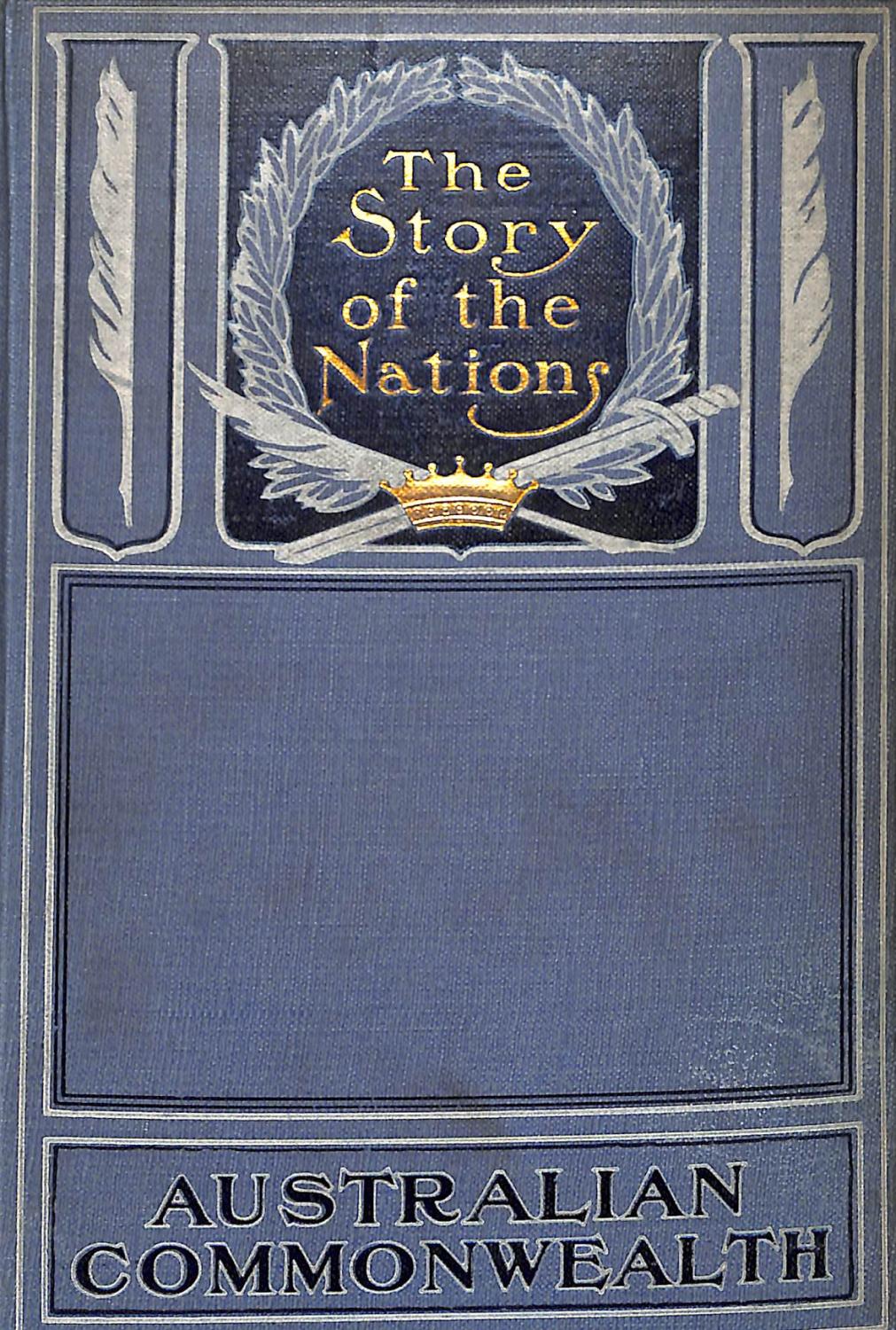 AUSTRALIAN COMMONWEALTH: STORY OF THE NATIONS. by Tregarthen, Greville ...