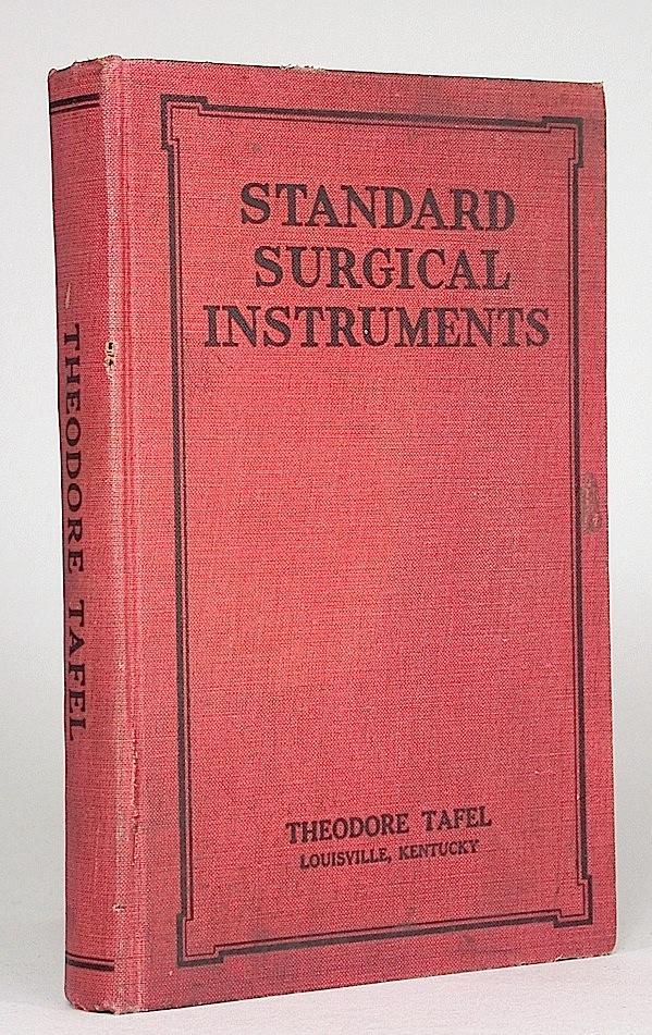 Standard Surgical Instruments: Catalogue and Price List. Theodore Tafel ...