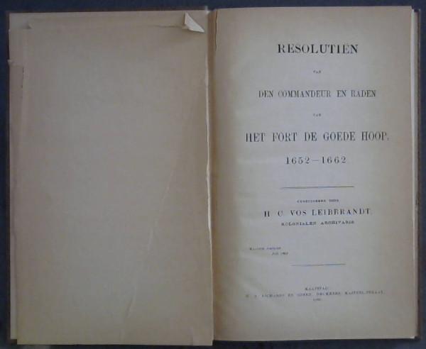 Resolutien van Den Commandeur en Raden van Het Fort de Goede Hoop, 1652 ...