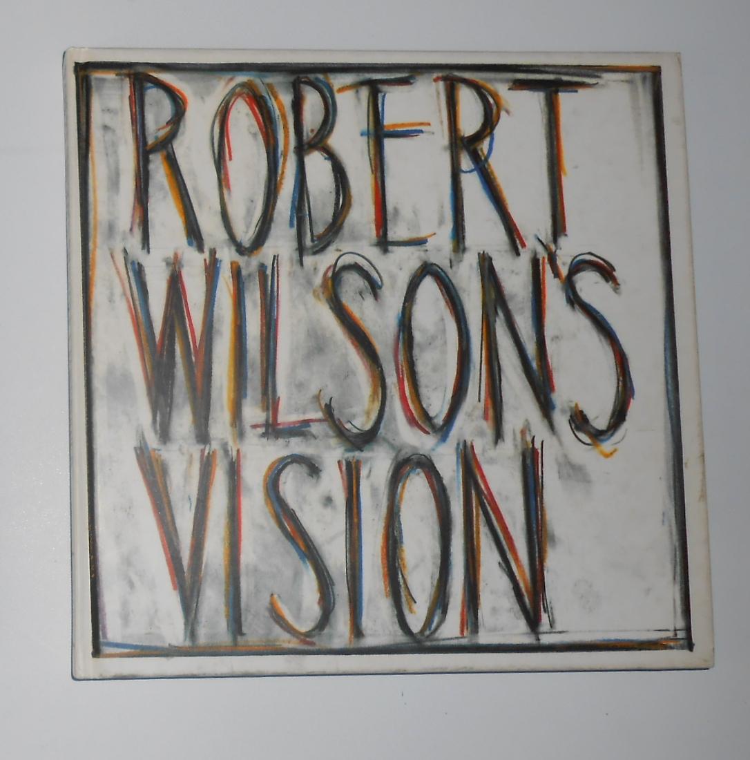 Robert Wilson's Vision - An Exhibition of Works by Robert Wilson with A ...