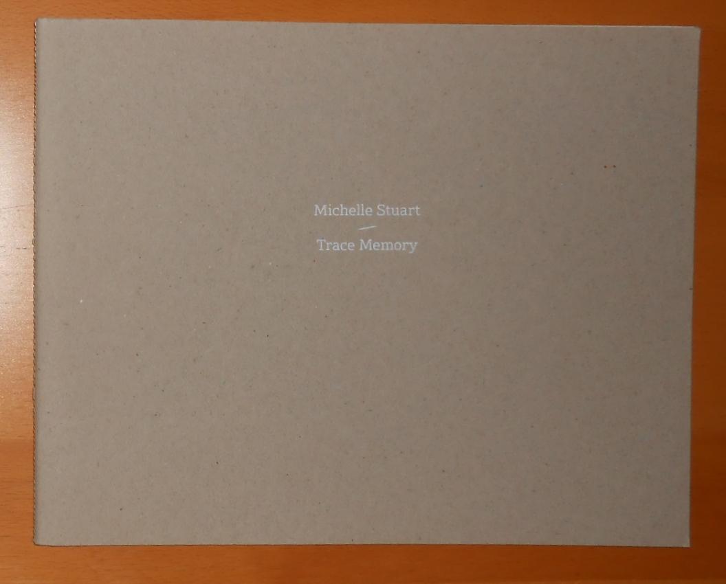 Michelle Stuart - Trace Memory (Paraffin Gallery, London 27 March - 9 ...