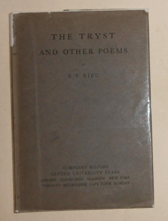 The Tryst and Other Poems (SIGNED COPY) by RIEU, E V: HARDCOVER (1917 ...