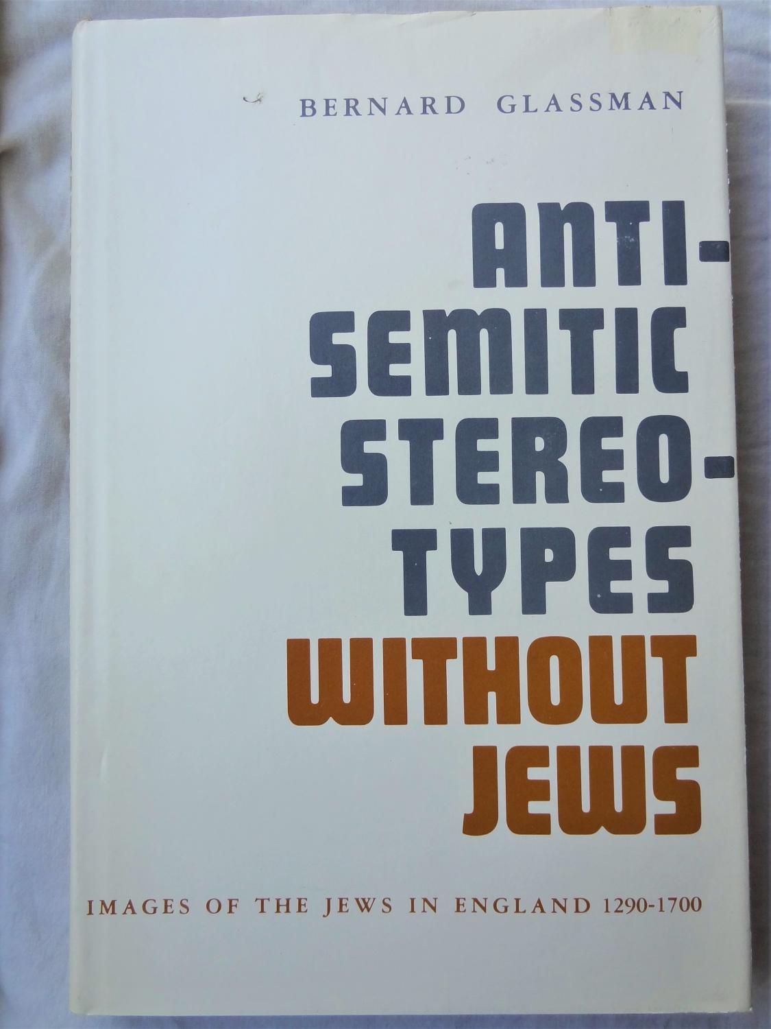 ANTI-SEMITIC STEREOTYPES WITHOUT JEWS Images of the Jews in England ...