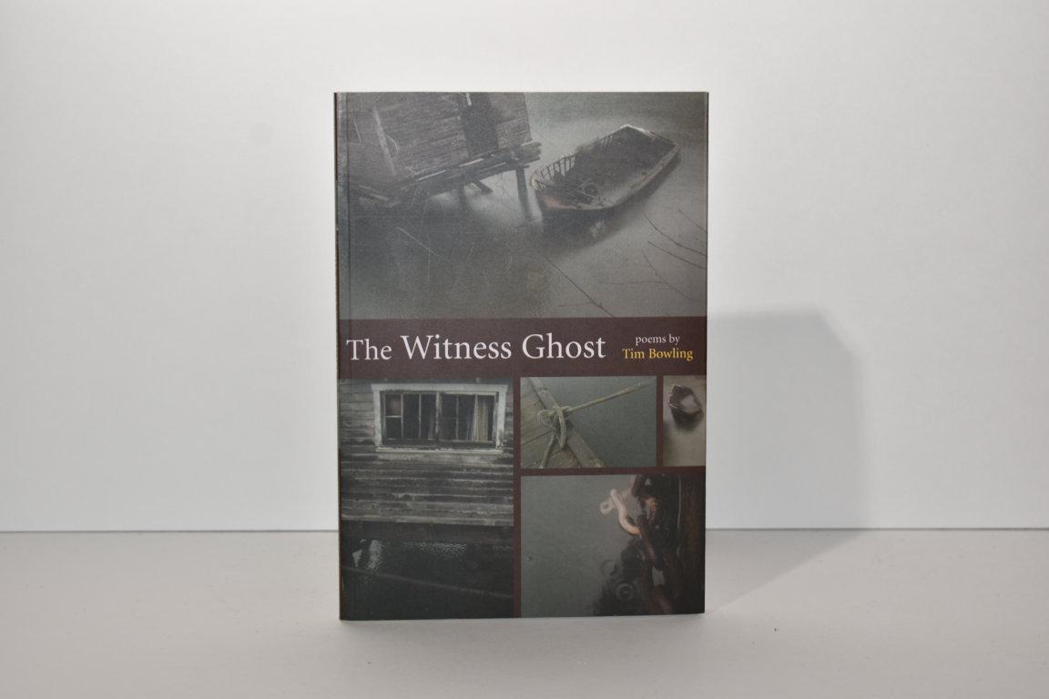The Witness Ghost by Tim Bowling: As New Soft cover (2003) 1st Edition ...