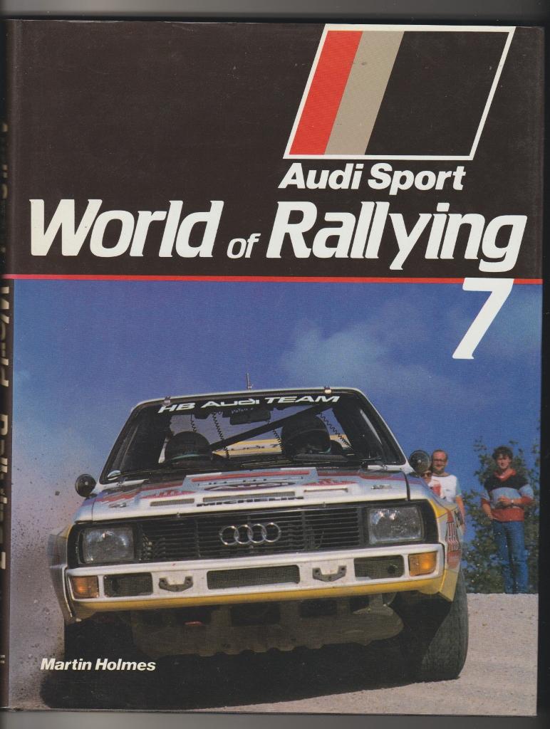 Audi Sport World of Rallying 7 by Martin Holmes: Near Fine Hardcover ...