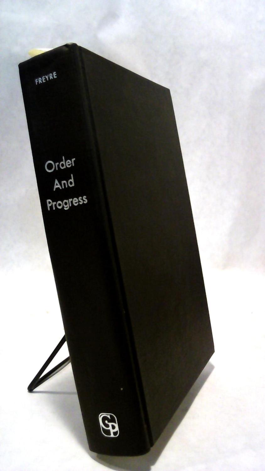 ORDER AND PROGRESS: Brazil from Monarchy to Republic by FREYRE ...
