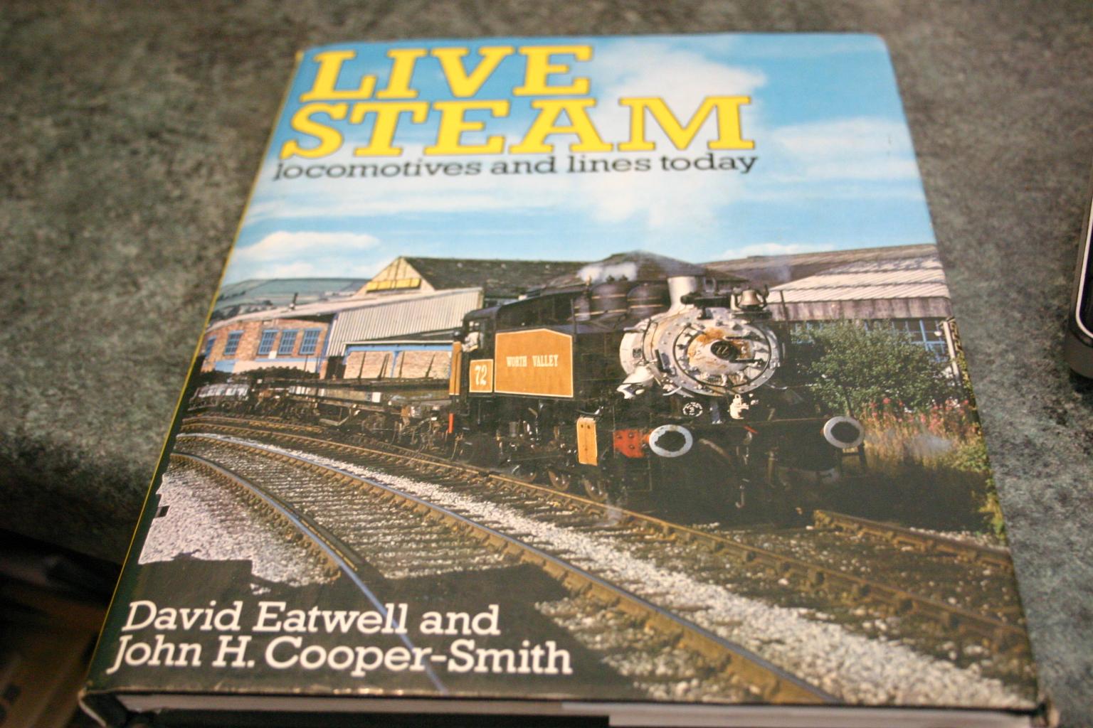 Live Steam: Locomotives and Lines Today by David Eatwell: Very Good ...