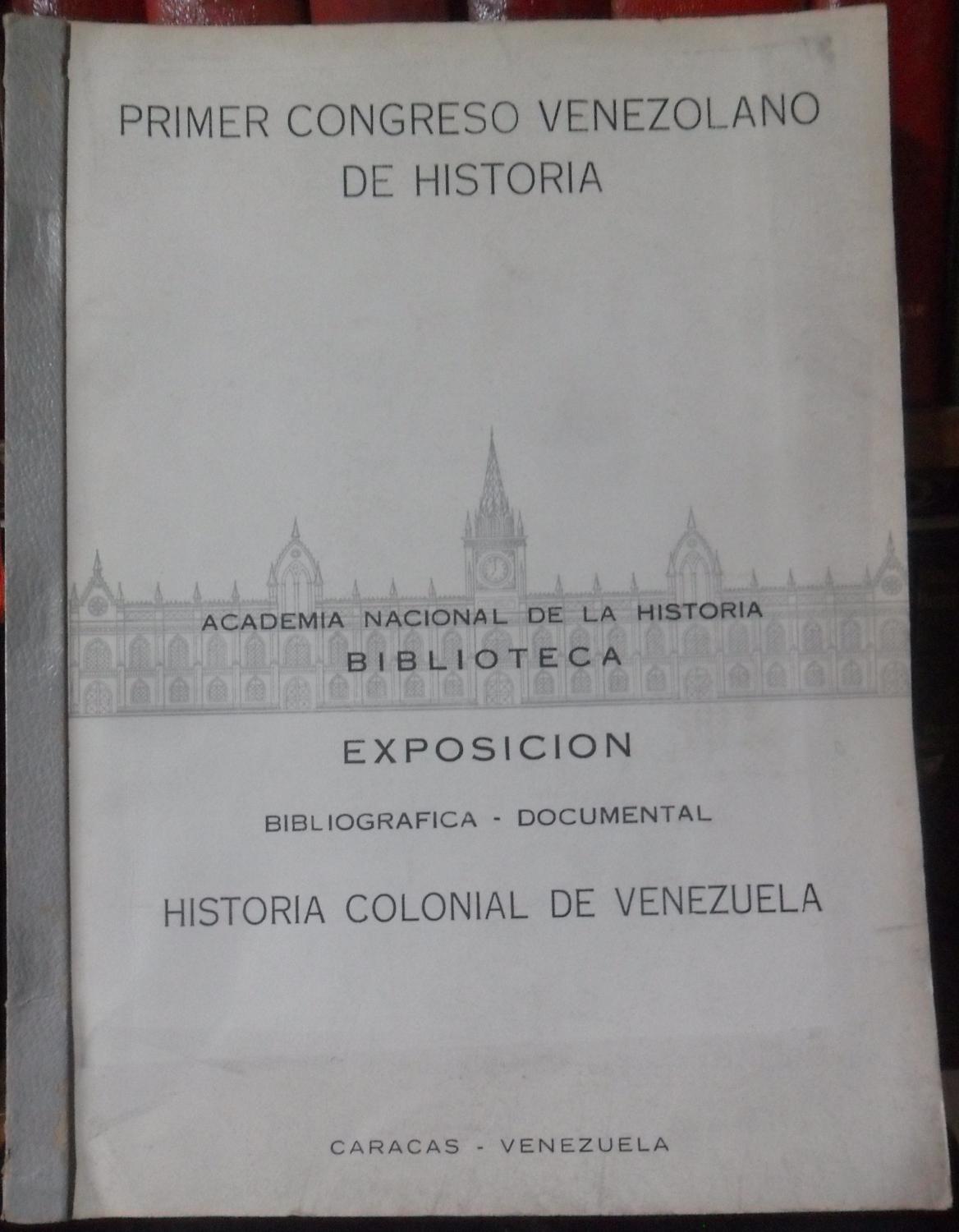 PRIMER CONGRESO VENEZOLANO DE HISTORIA - ACADEMIA NACIONAL DE LA ...