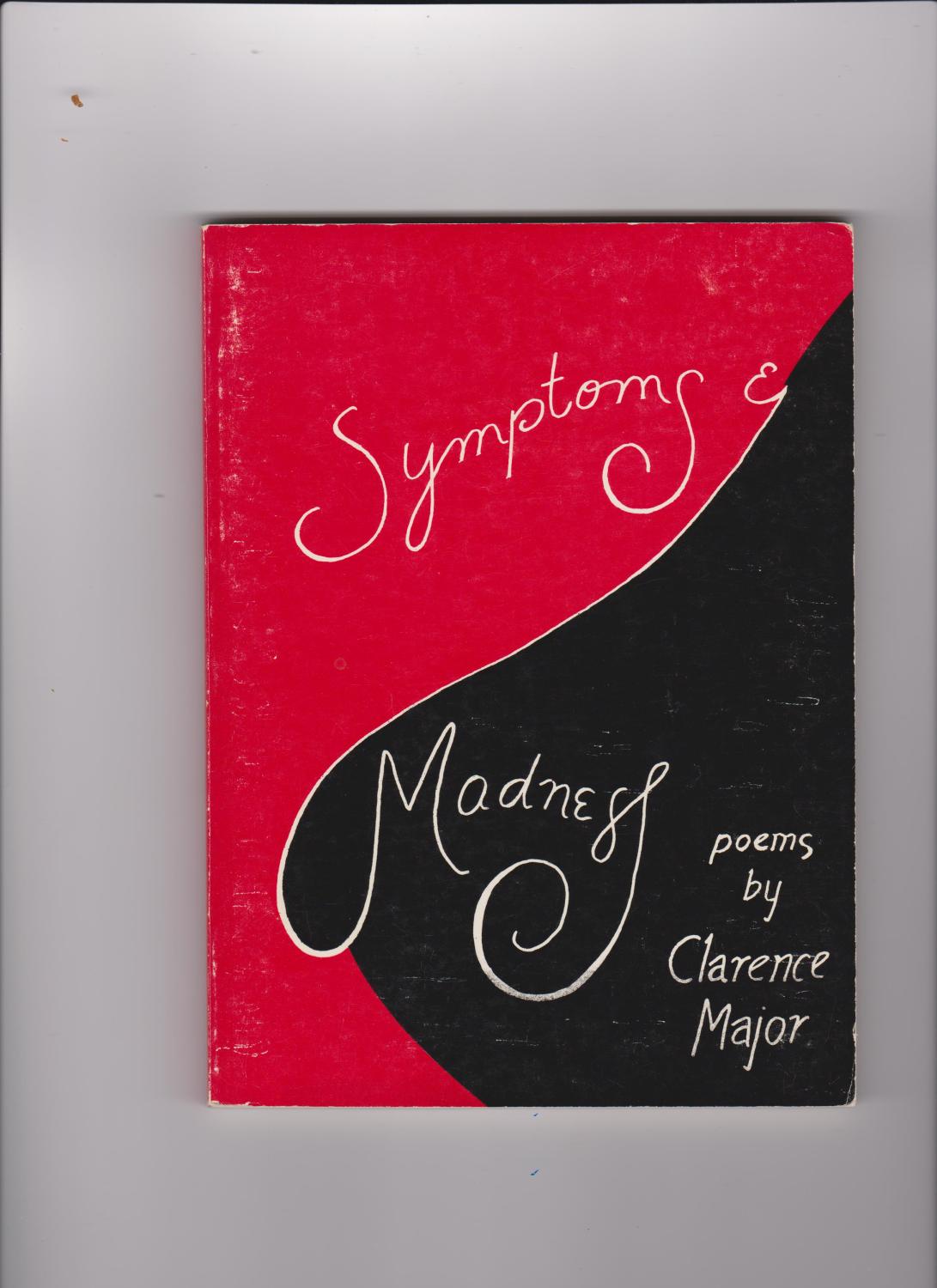 SYMPTOMS AND MADNESS POEMS BY CLARENCE MAJOR. by Major, Clarence ...