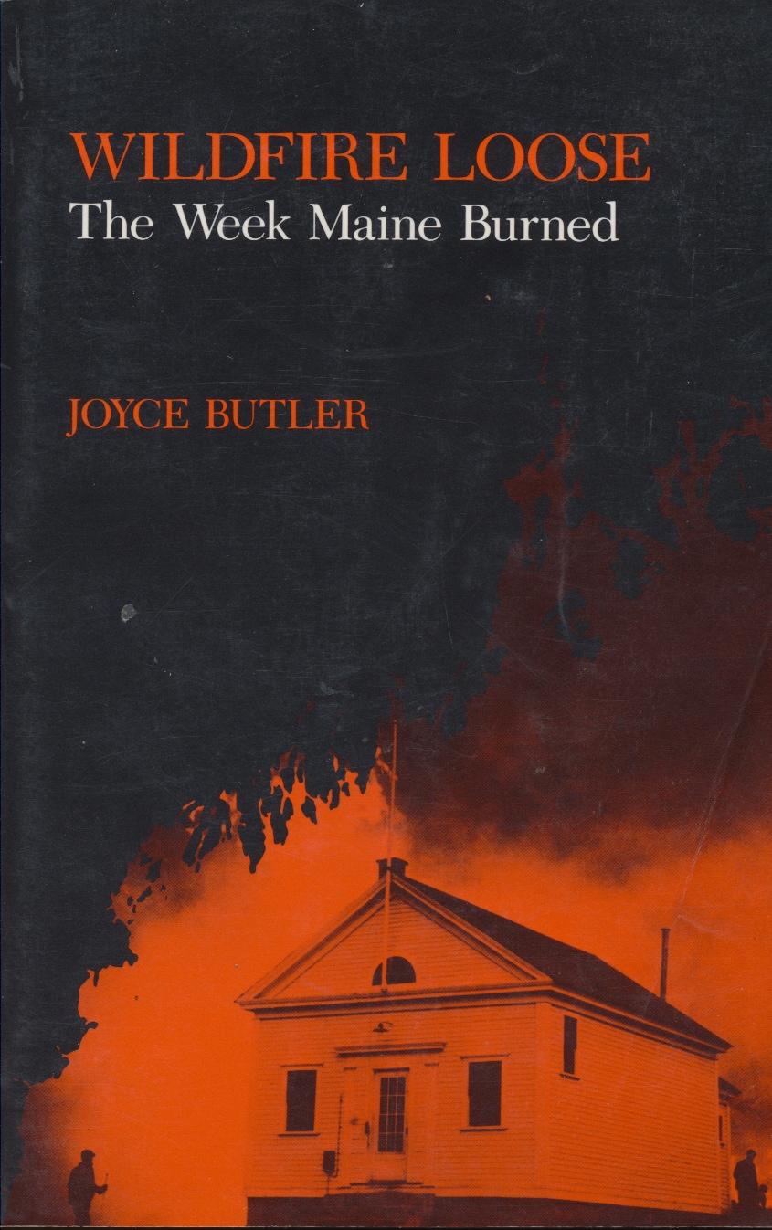 Wildfire Loose The Week Maine Burned by Butler, Joyce: Near Fine ...