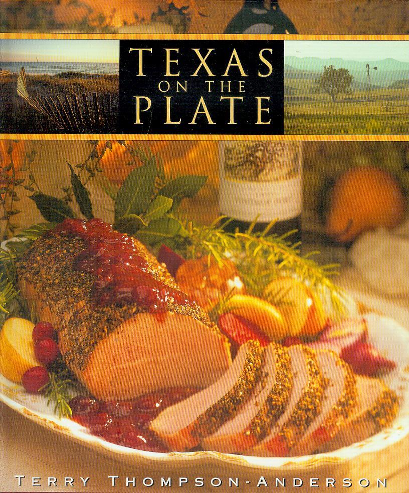 Texas on the Plate by Terry Thompson-Anderson: Very Good Hardcover ...