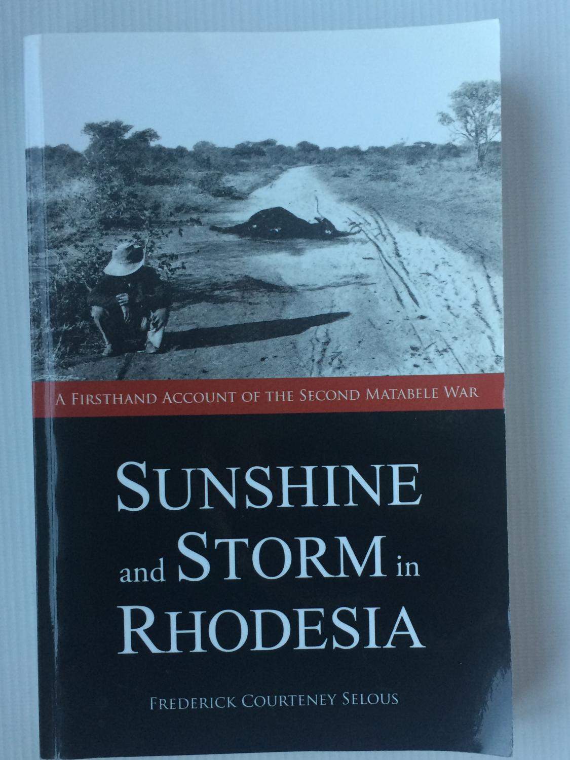 Sunshine and Storm in Rhodesia by Frederick Courteney Selous: Fine Soft ...