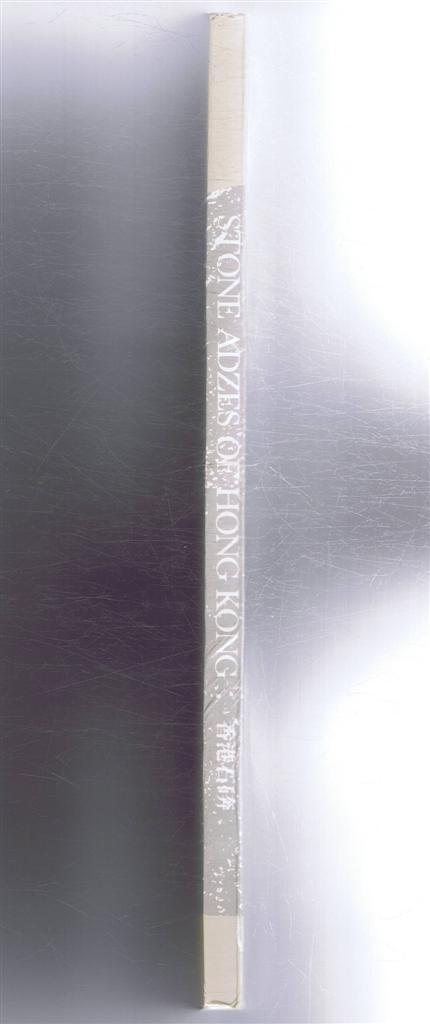 Stone Adzes of Hong Kong, An Illustrated Typology. Hong Kong Museum of ...