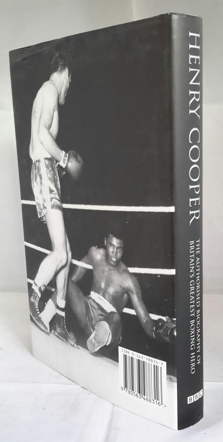 Henry Cooper. The Authorised Biography of Britain's Greatest Boxing ...