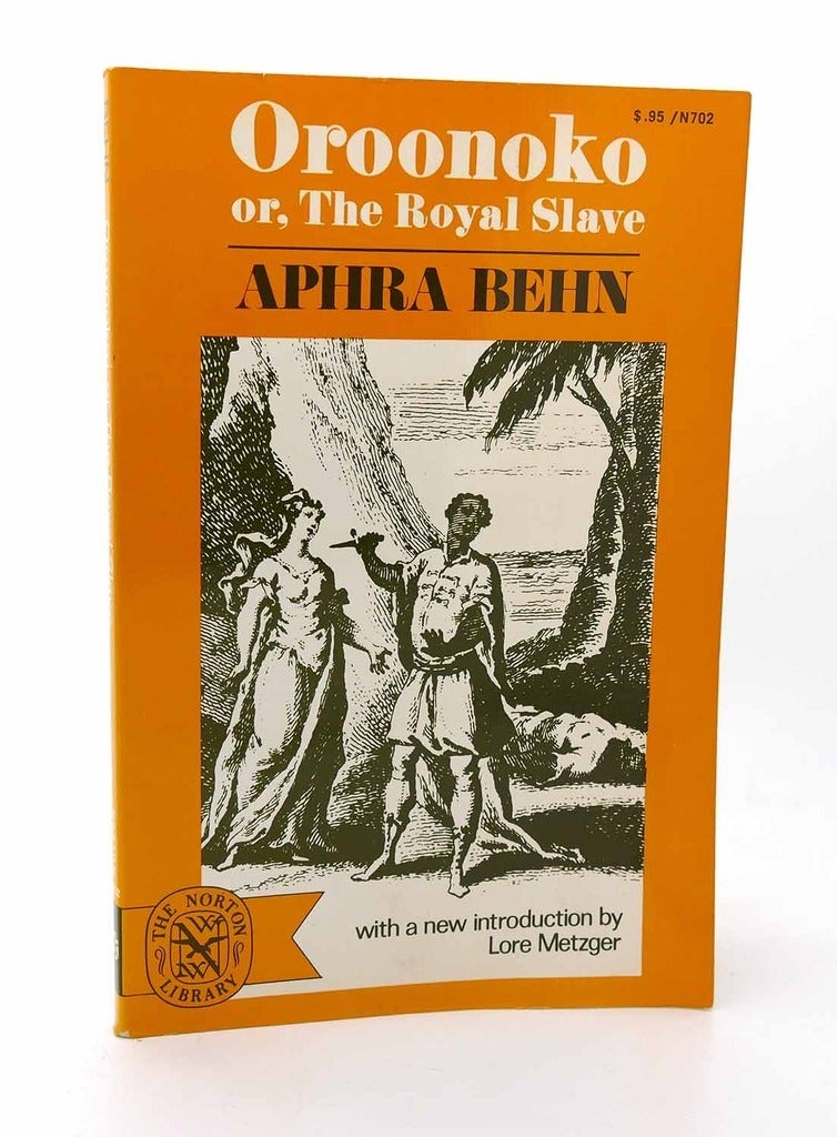 OROONOKO; OR, THE ROYAL SLAVE by Aphra Behn & Lore Metzger: Softcover ...