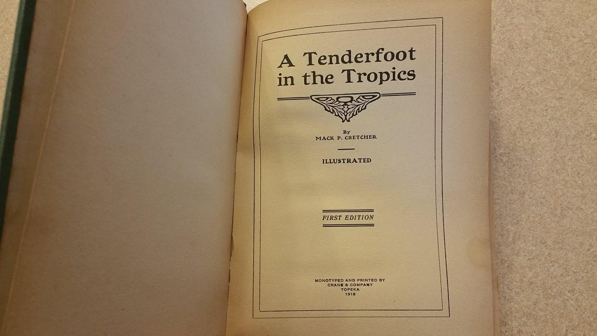 A Tenderfoot in the Tropics by Cretcher, Mack P.: Good Hardcover (1918 ...