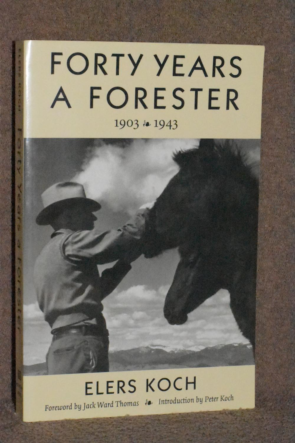 Forty Years A Forester 1903-1943 by Elers Koch: Very Good Soft cover ...