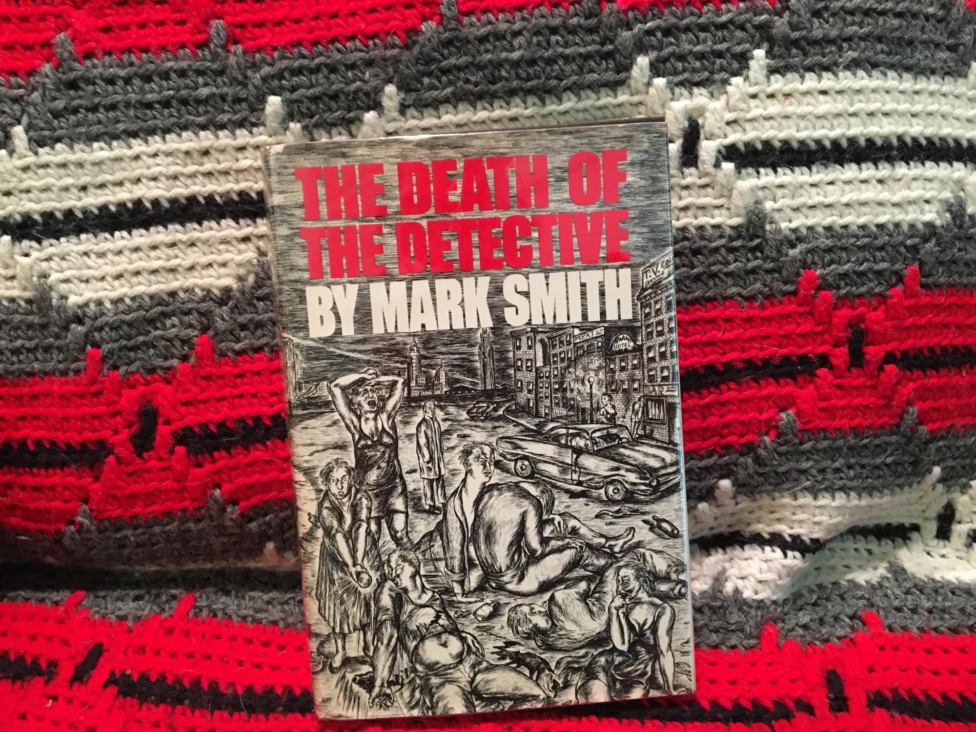 The Death of the Detective by Mark Smith: Near Fine Hardcover (1974 ...
