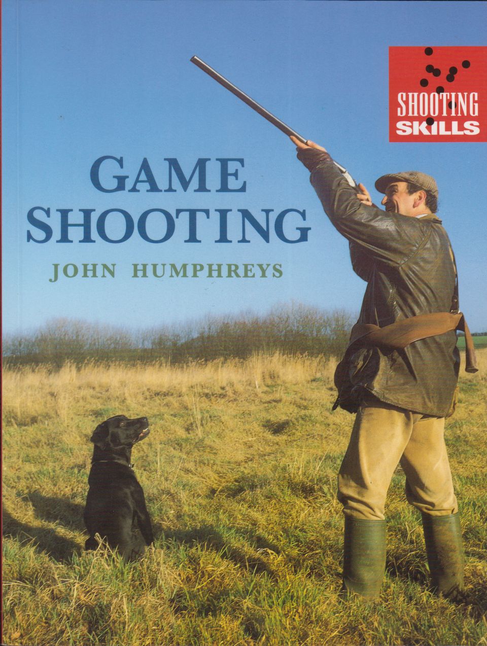 GAME SHOOTING. By John Humphreys. Shooting Skills series. by Humphreys ...