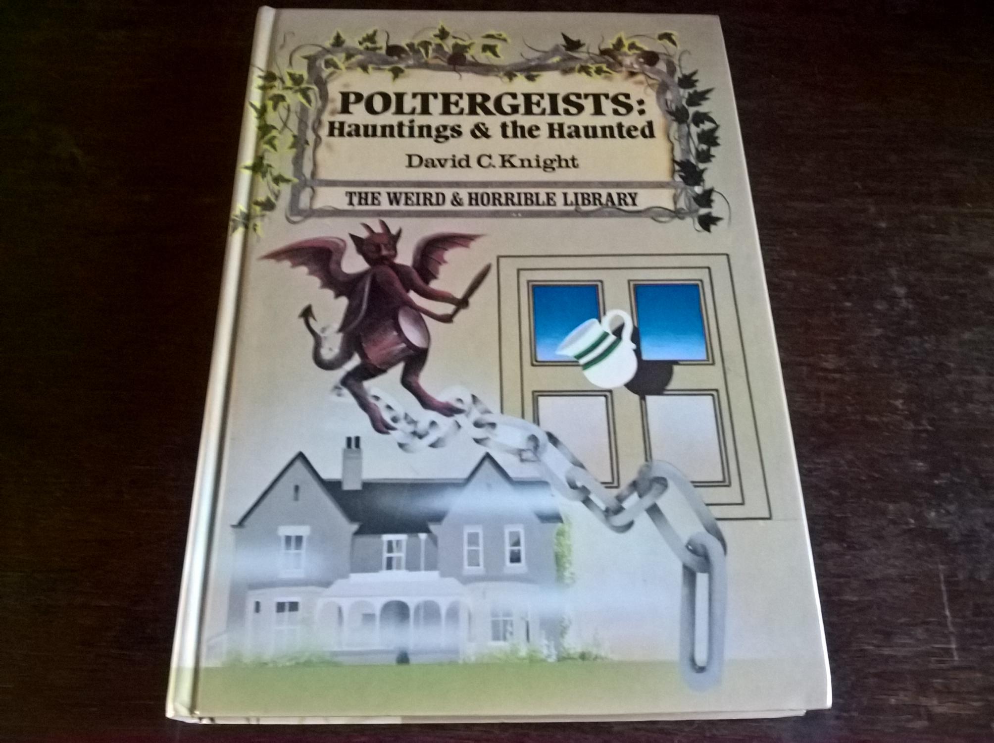 Poltergeists: Hauntings & the Haunted by Knight, David C.: Very Good ...