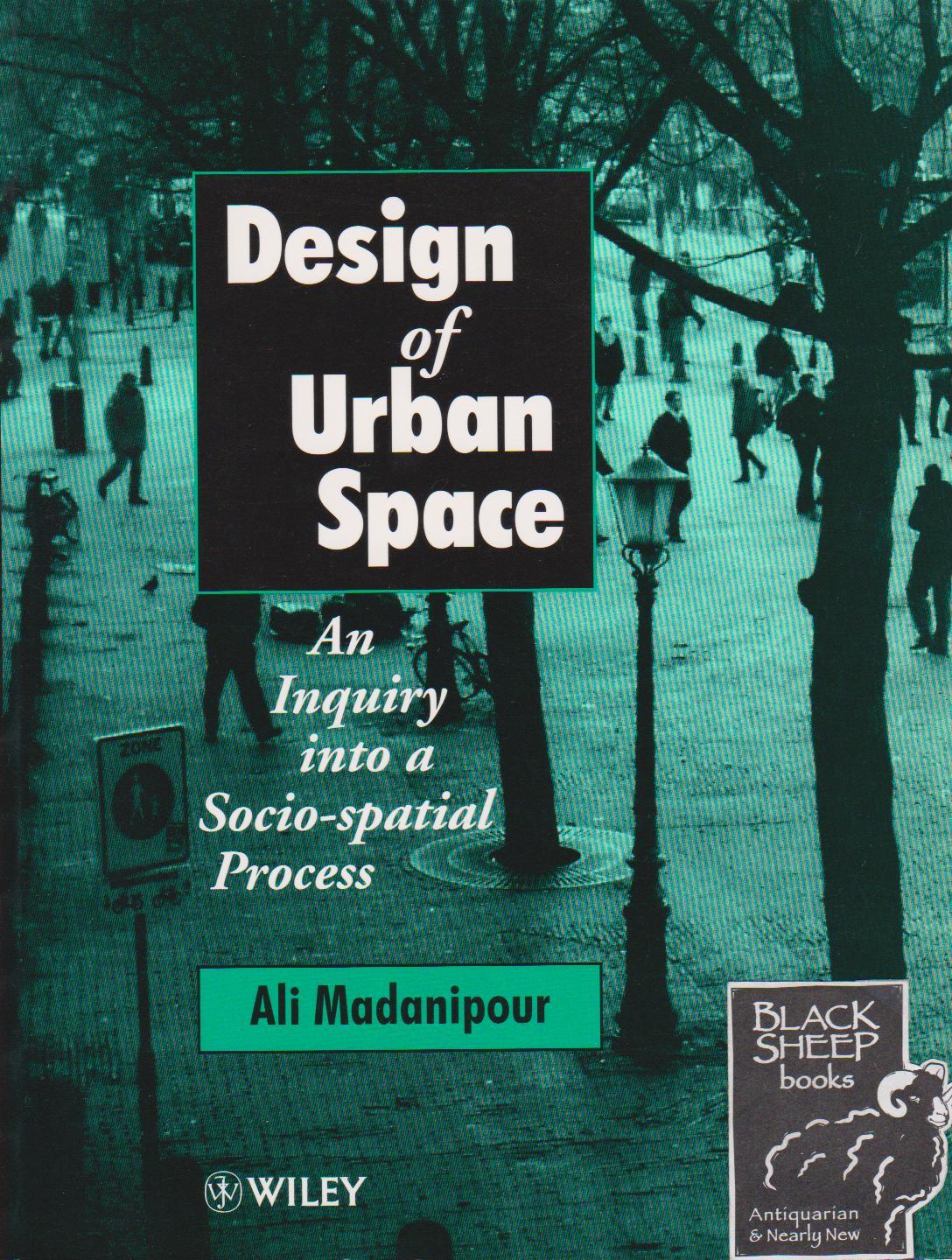 Design of Urban Space: An Inquiry Into a Socio-spatial Process by ...