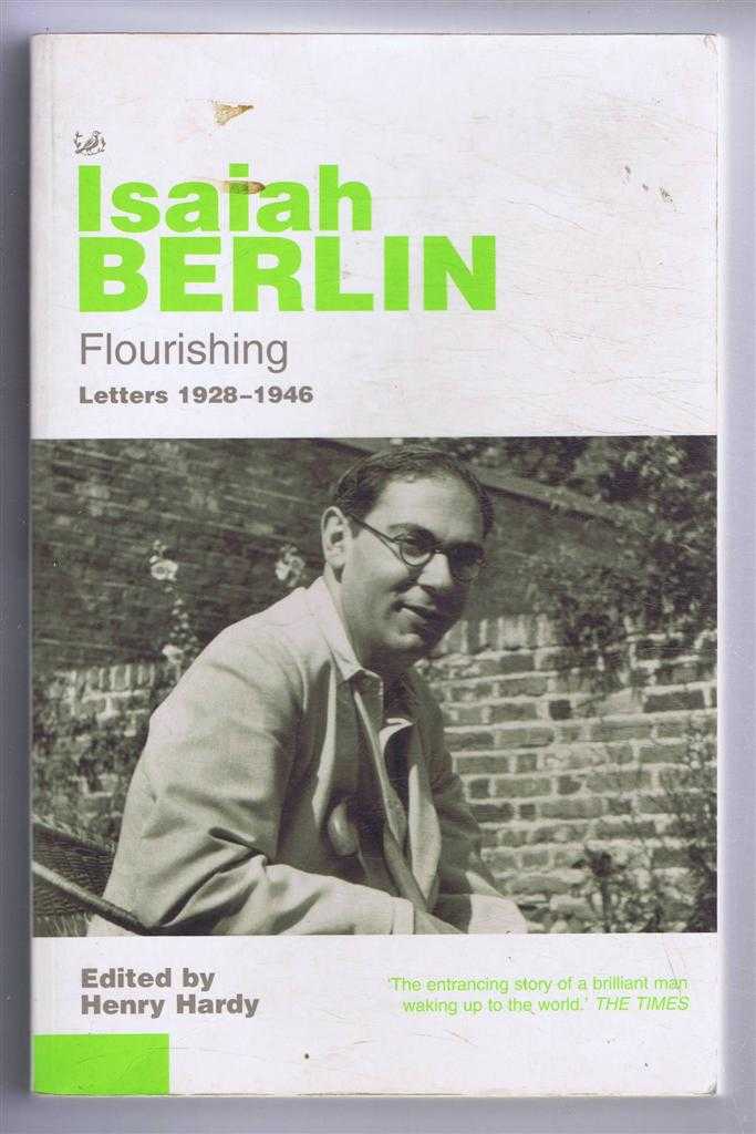 Isaiah Berlin: Flourishing, Letters 1928-1946 by Isaiah Berlin, edited ...