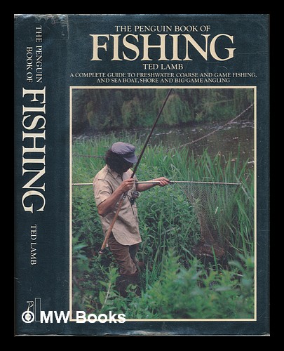 The Penguin book of fishing : a complete guide to freshwater coarse and ...