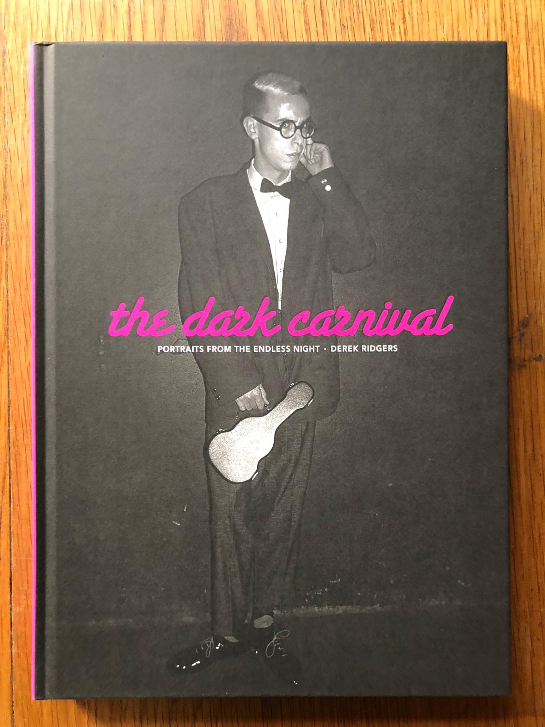 The Dark Carnival: Portraits from the Endless Night by Derek Ridgers ...