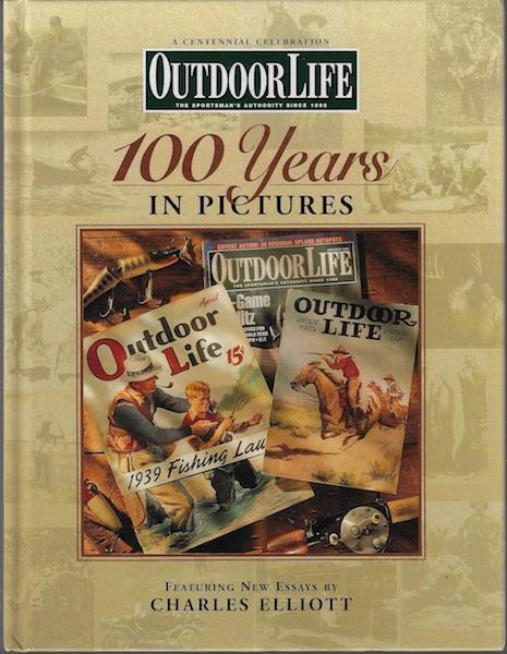 Outdoor Life: 100 Years in Pictures by Outdoor Life Magazine; Cowles ...