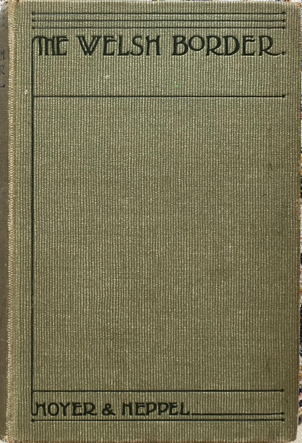 The Welsh border: its churches, castles and dyke by Hoyer, M.A ...