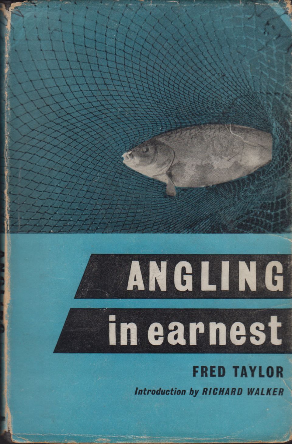 ANGLING IN EARNEST. By Fred Taylor. First edition. by Taylor (Fred ...