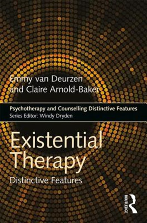 Existential Therapy : Distinctive Features by Van Deurzen, Emmy; Arnold ...