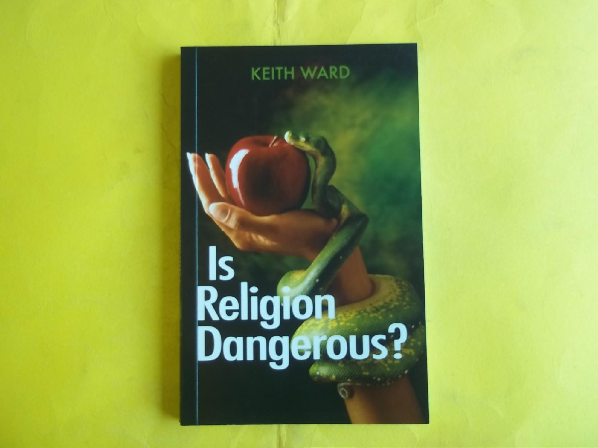 Is Religion Dangerous? by Keith Ward: Fine Paperback (2006) First ...