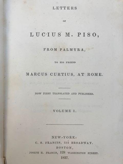 Letters of Lucius M. Piso, from Palmyra, to his friend Marcus Curtius ...