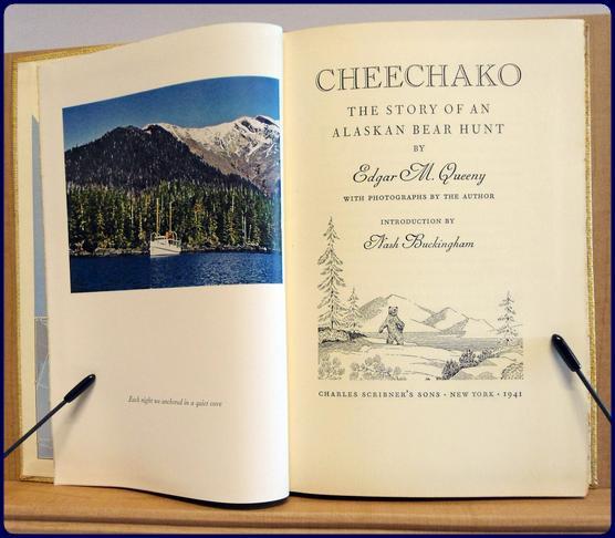 CHEECHAKO. THE STORY OF AN ALASKAN BEAR HUNT by Queeny, Edgar M.: Very ...