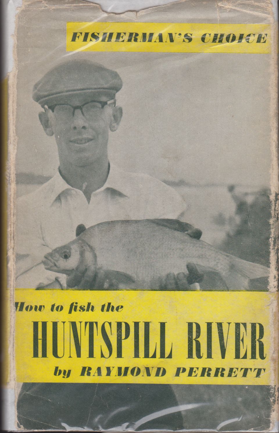 HOW TO FISH THE HUNTSPILL RIVER. By Raymond Perrett. With diagrams by ...