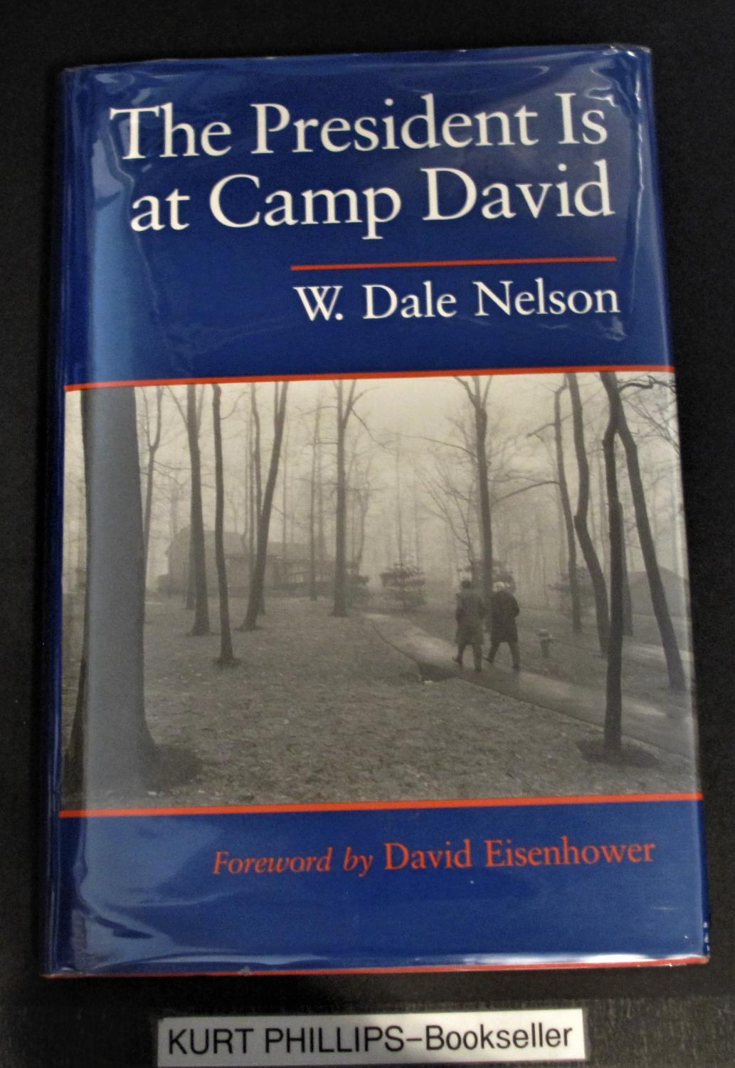 President Is At Camp David (Signed Copy) by Nelson, W. Dale: Very Good ...