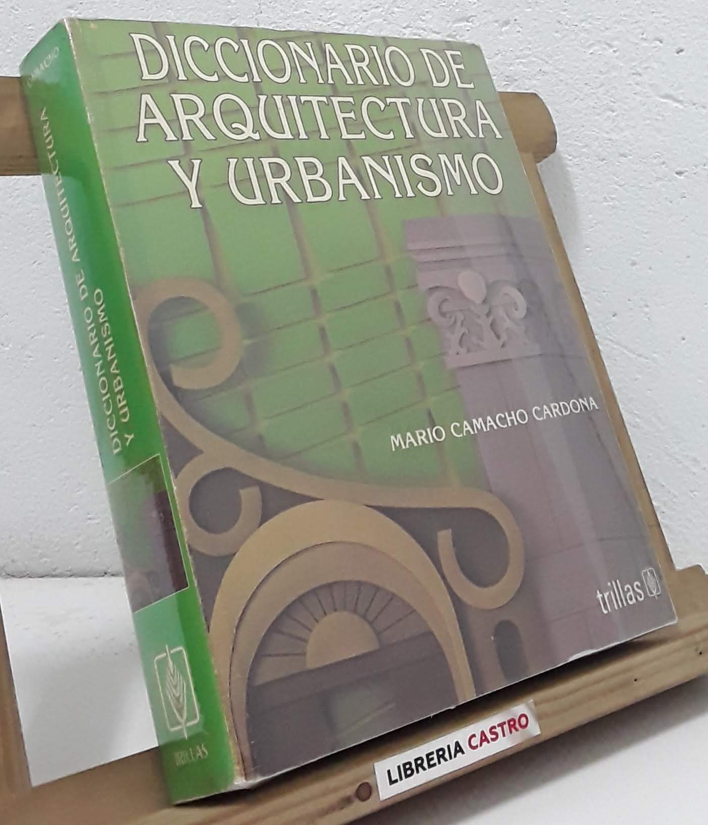 Diccionario de arquitectura y urbanismo de Mario Camacho Cardona ...