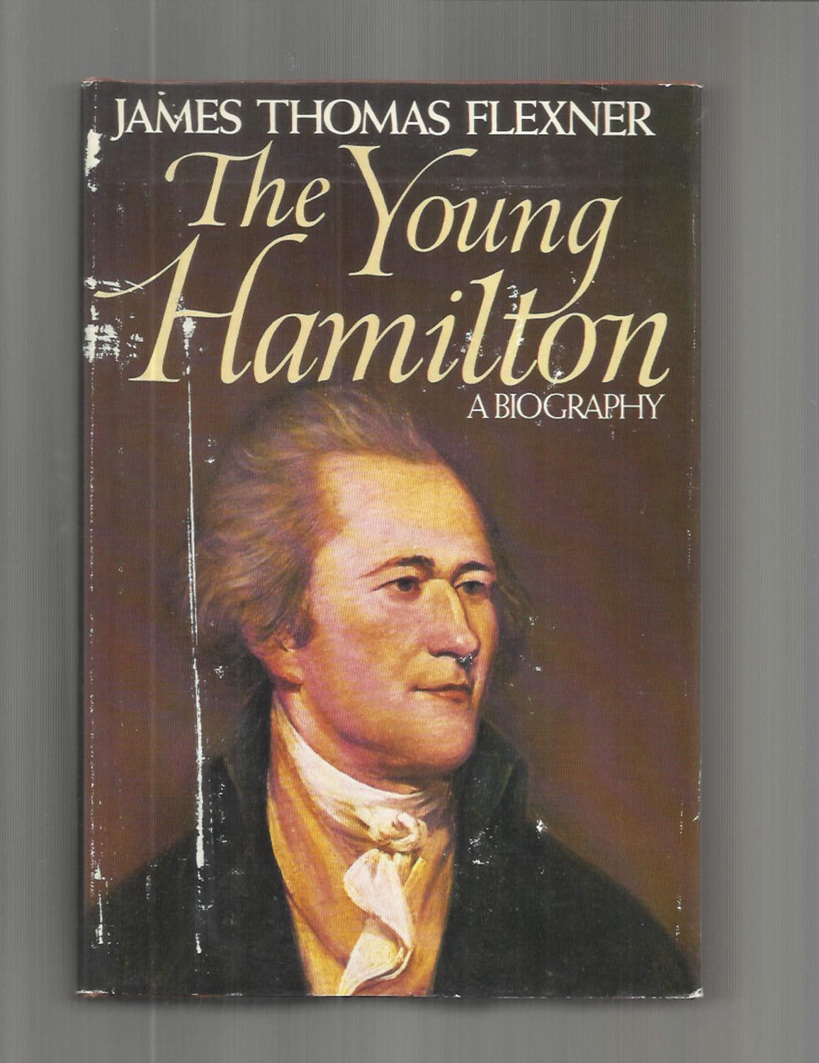 THE YOUNG HAMILTON: A Biography by Flexner, James Thomas: (1978 ...