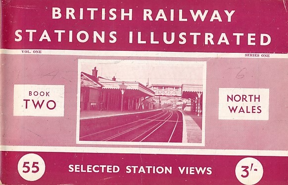 British Railway Stations Illustrated. Book Two. North Wales by RTP ...