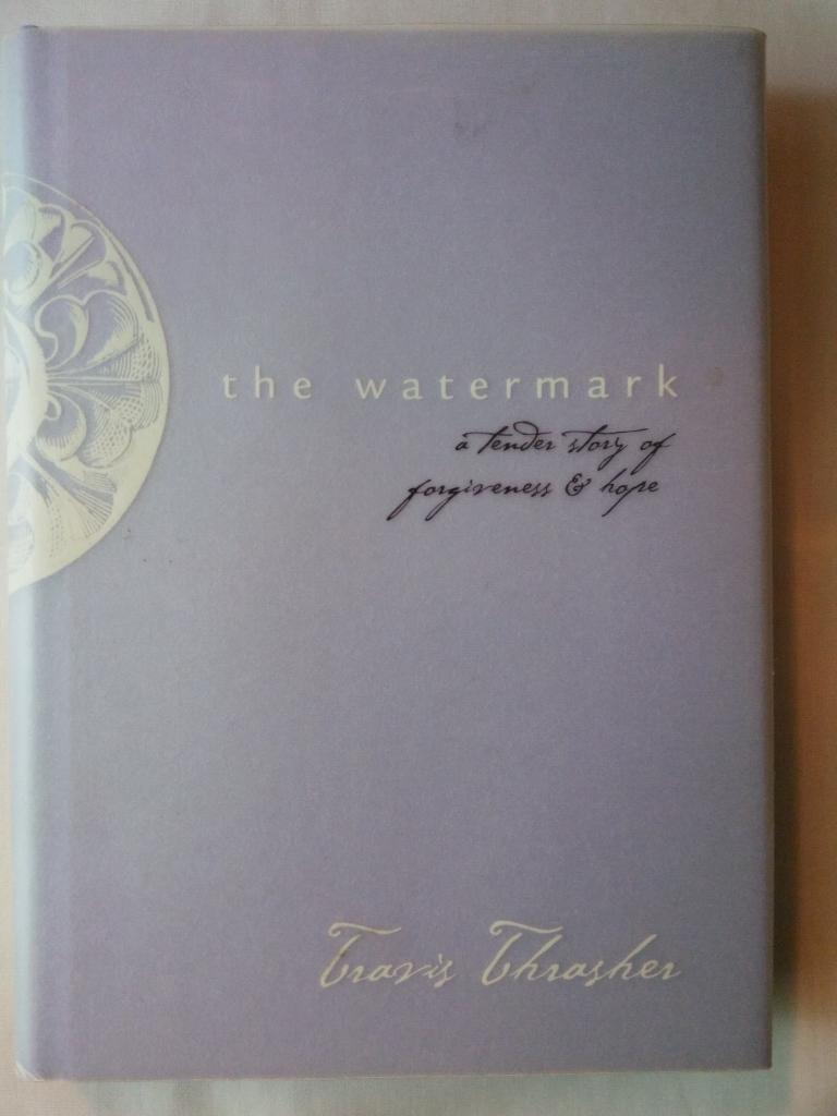 The Watermark by Thrasher, Travis: Very Good Hardcover (2001) First ...