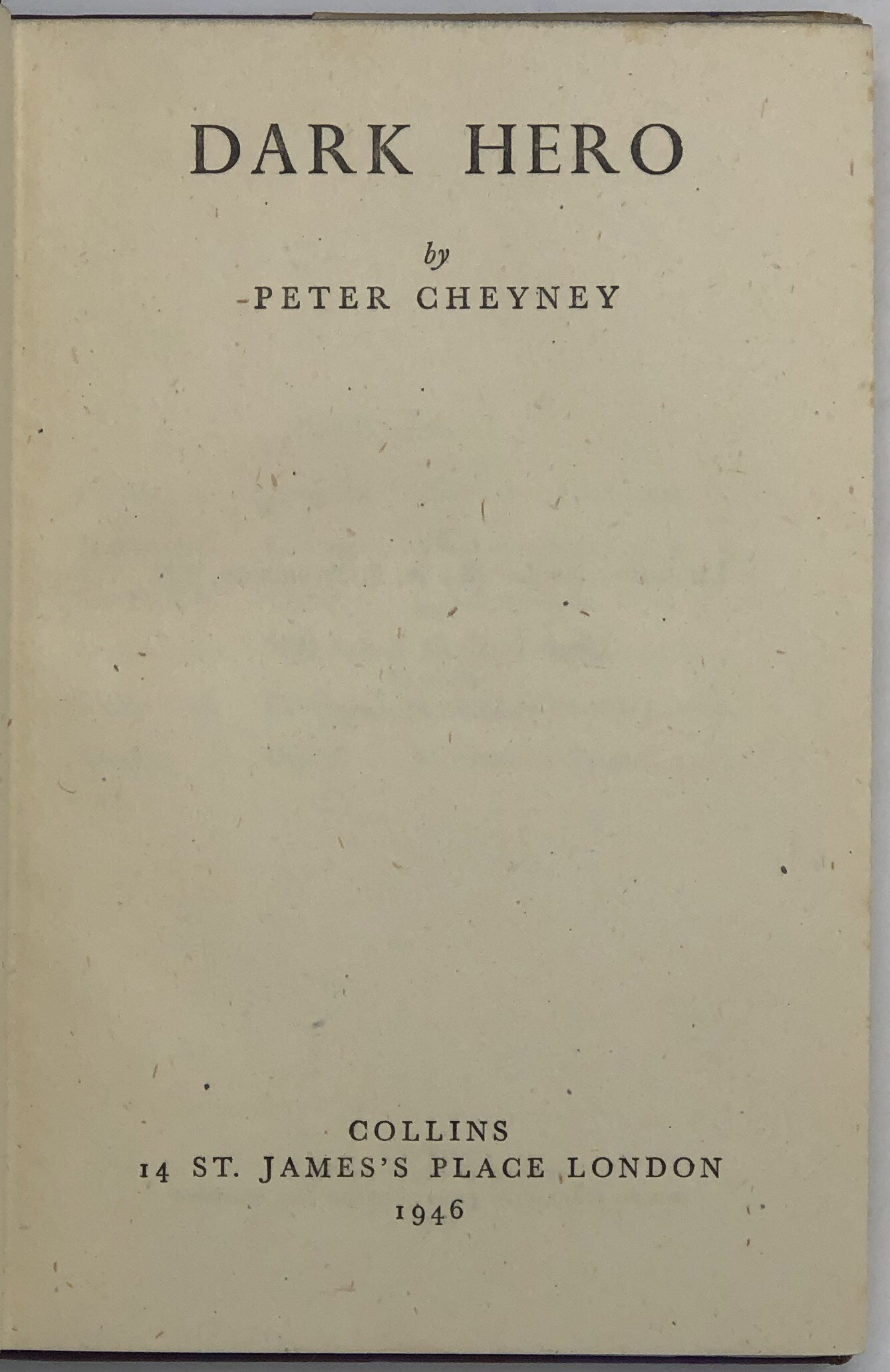 Dark Hero by CHEYNEY Peter: (1946) Signed by Author(s) | Maggs Bros ...